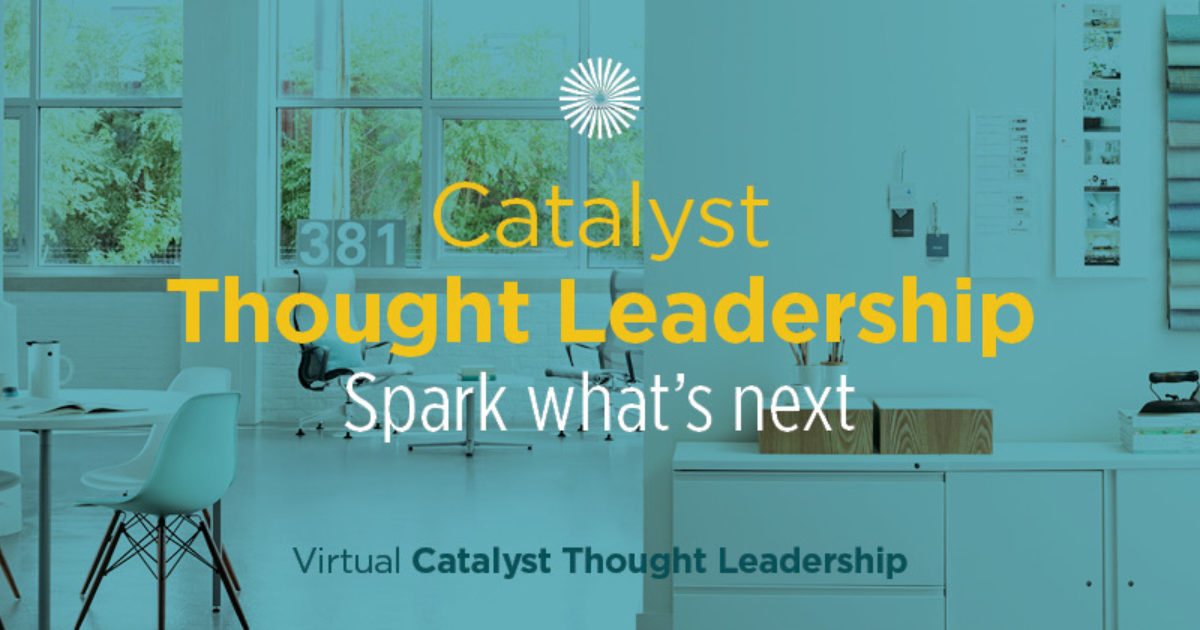Catalyst Workplace Activation | Catalyst Thought Leadership. Sparking…